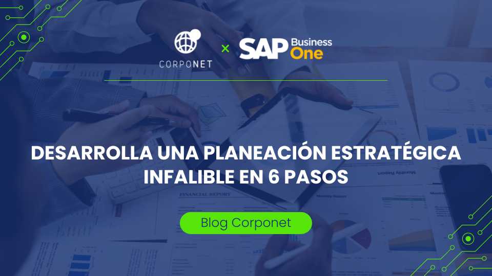 Desarrolla una planeación estratégica infalible en 6 pasos